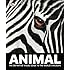 Animal: The Definitive Visual Guide to the World's Animals (Smithsonian ...