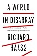 A World in Disarray: American Foreign Policy and the Crisis of the Old ...