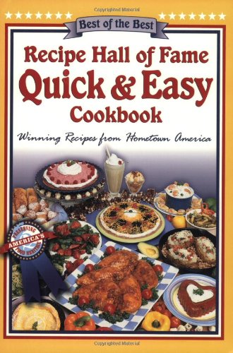 Recipe Hall of Fame Quick & Easy Cookbook: Winning Recipes from ...