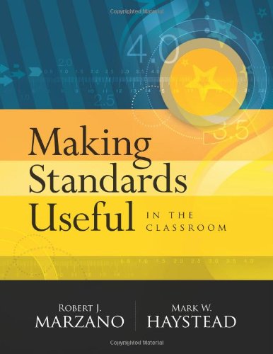 Making Standards Useful in the Classroom: Robert J. Marzano, Mark W ...