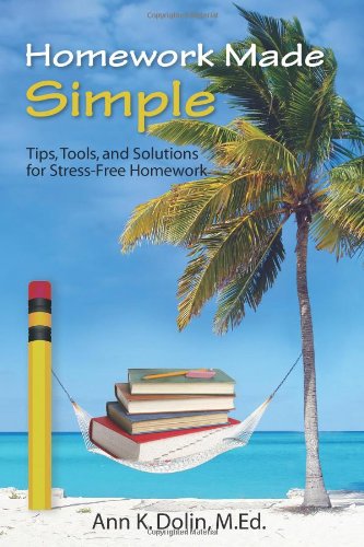 Homework Made Simple: Tips, Tools, and Solutions to Stress-Free ...