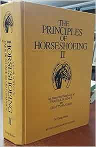 The Principles of Horseshoeing II : An Illustrated Textbook of Farrier ...