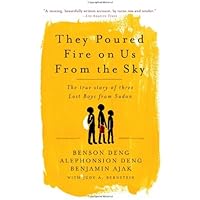 They Poured Fire on Us From the Sky: The True Story of Three Lost Boys ...