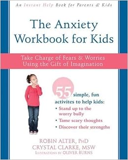 The Anxiety Workbook for Kids: Take Charge of Fears and Worries Using ...
