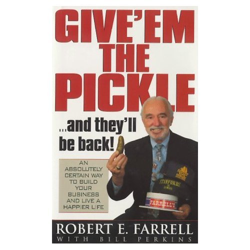 Give 'em the Pickle: Robert E. Farrell: 9780964862104: Amazon.com: Books
