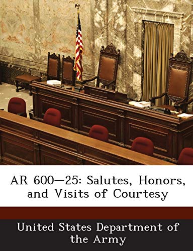 AR 600-25: Salutes, Honors, and Visits of Courtesy: United States ...