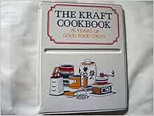 The Kraft Cookbook (75 Years of Good Food Ideas): Amazon.com: Books