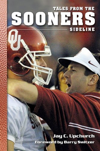 Tales from the Sooner Sideline: Upchurch, Jay, Switzer, Barry ...