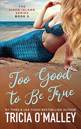Too Good to Be True (The Siren Island Series): O'Malley, Tricia: 9781951254278: Amazon.com: Books