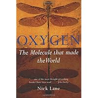 Oxygen: The Molecule that Made the World (Popular Science): Lane, Nick ...