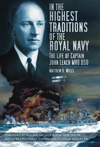 In the Highest Traditions of the Royal Navy: The Life of Captain John ...