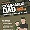 Commando Dad: Basic Training: How to be an Elite Dad or Carer. From ...