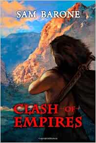 Clash Of Empires: Sam Barone: 9780985162672: Amazon.com: Books