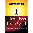 Three Feet from Gold: Turn Your Obstacles in Opportunities (Think and ...