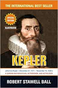 Johannes Kepler: Great Astronomers: Robert Stawell Ball: 9781988357362 ...