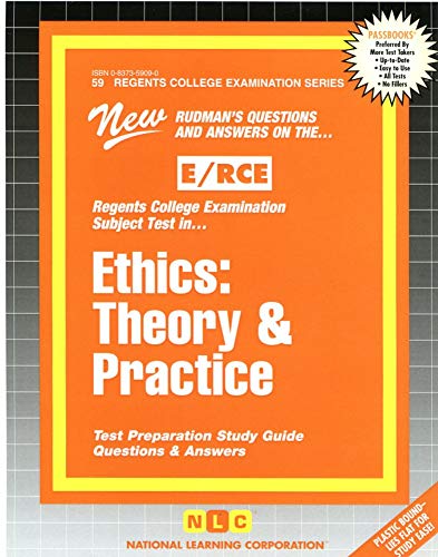 Ethics: Theory and Practice (Excelsior / Regents College Examinations ...
