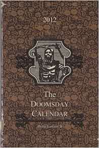The Doomsday Calendar - 2012: Lawson II, Philip, Neufeld, Amy ...