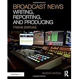Broadcast News Writing, Reporting, and Producing: Barnas, Frank, Barnas ...