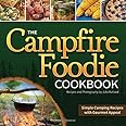 The Campfire Foodie Cookbook: Simple Camping Recipes with Gourmet ...