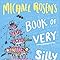 Michael Rosen's Book of Very Silly Poems : Rosen, Michael, Rosen ...