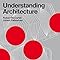 Understanding Architecture: Robert McCarter, Juhani Pallasmaa ...