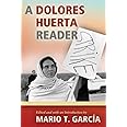 A Dolores Huerta Reader: Garcia, Mario T.: 9780826345134: Amazon.com: Books