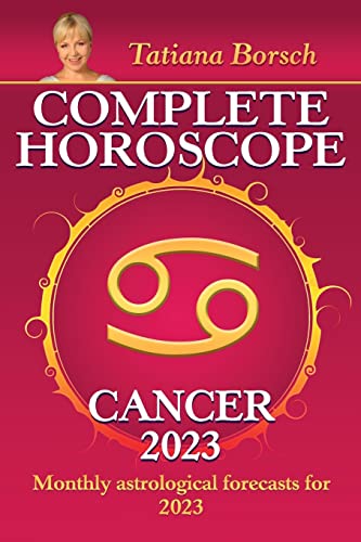 Complete Horoscope Cancer 2023: Monthly astrological forecasts for 2023 ...