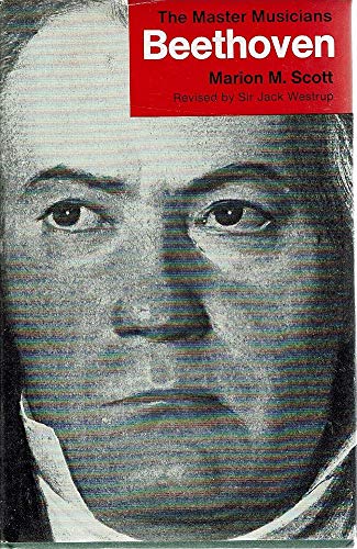 Beethoven (The Master musicians series): Scott, Marion M: 9780460021401 ...