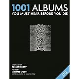 1001 Albums You Must Hear Before You Die: Dimery, Robert, Lydon ...