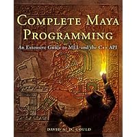 Amazon.com: Complete Maya Programming: An Extensive Guide to MEL and ...