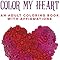 Amazon.com: Color My Heart: An Adult Coloring Book with Affirmations ...
