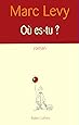 Amazon.fr - Où es-tu ? - Marc Levy - Livres
