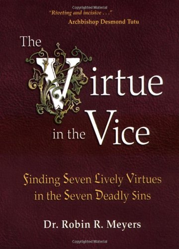 Amazon.com: The Virtue in the Vice: Finding Seven Lively Virtues in the ...