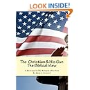 THE CHRISTIAN AND HIS GUN -- THE BIBLICAL VIEW: A Message To The ...
