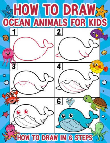 How To Draw Ocean Animals For Kids: A Simple Step-by-Step Guide to ...