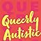 Amazon - Queerly Autistic: The Ultimate Guide for Lgbtqoa+ Teens on the ...