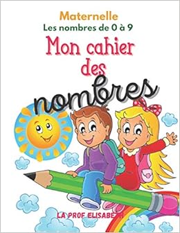 Mon cahier des nombres: Un cahier d’activités pour apprendre les ...