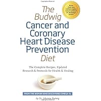 The Budwig Cancer & Coronary Heart Disease Prevention Diet: The ...