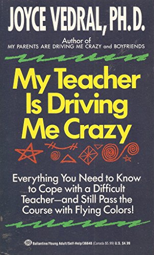 My Teacher Is Driving Me Crazy: Vedral, Joyce L.: 9780345366481: Amazon ...