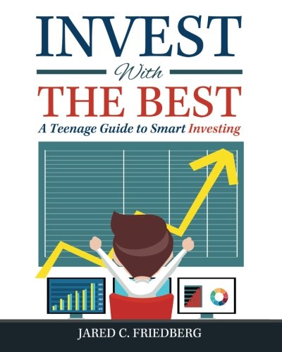 Amazon.com: Invest with the Best: A Teenage Guide to Smart Investing ...