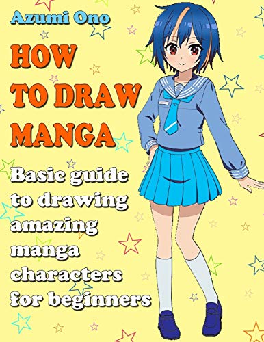 How To Draw Manga: Basic Guide To Drawing Amazing Manga Characters for ...