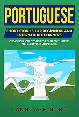 Portuguese Short Stories for Beginners and Intermediate Learners ...