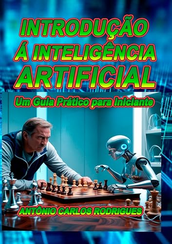 Introdução à Inteligência Artificial Um Guia Para Iniciantes Ebook