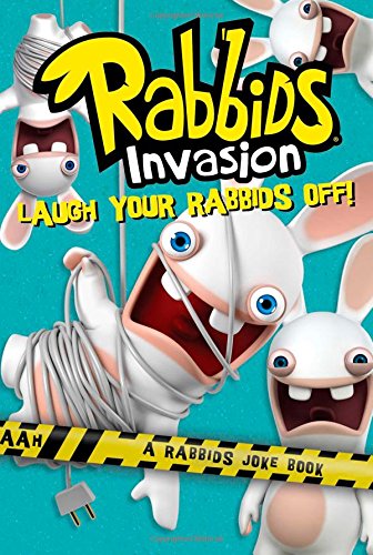Laugh Your Rabbids Off!: A Rabbids Joke Book (Rabbids Invasion ...