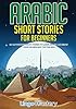 Arabic Short Stories for Beginners: 20 Captivating Short Stories to ...