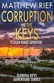 Corruption in the Keys: A Logan Dodge Adventure (Florida Keys Adventure ...