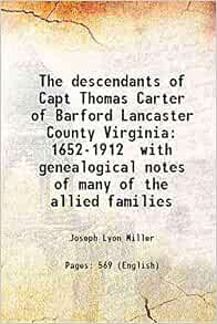 The descendants of Capt Thomas Carter of Barford Lancaster County ...
