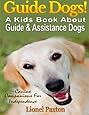 Guide Dogs! A Kids Book About Guide & Other Assistance Dogs: Fun Facts ...