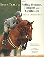 Geoff Teall on Riding Hunters, Jumpers and Equitation: Develop a ...