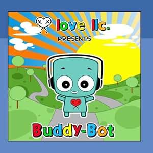 Buddy-Bot - Love LLC Presents: Buddy-bot - Amazon.com Music